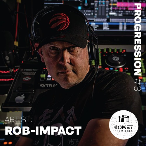 Stream Comet Premieres PROGRESSION #3 by ROB-IMPACT [Progressive House ...