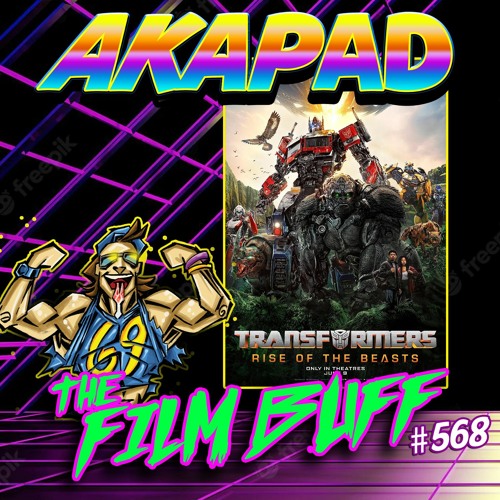 Stream episode #568 - Transformers Rise Of The Beasts by AKAPAD the ...