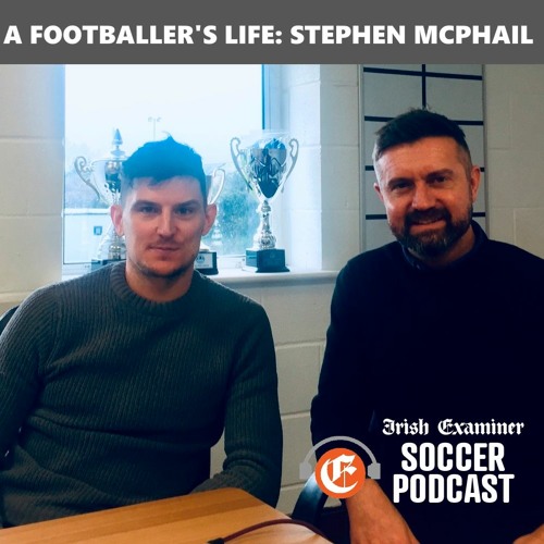 Stream episode A footballer's life: Stephen McPhail by Irish Examiner ...