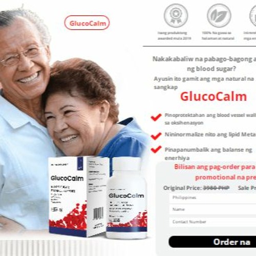 Stream GlucoCalm-pagsusuri-presyo-bumili ka-kapsula-benepisyo-Saan ...