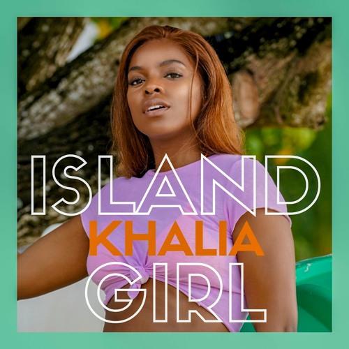 Stream Island Girl by Khalia | Listen online for free on SoundCloud