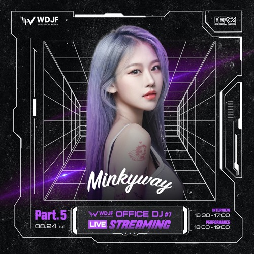 Stream WDJF OFFICE DJ live streaming - DJ MINKYWAY Mix by MINKY(KR ...