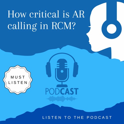 Stream How critical is AR calling in Revenue Cycle Management Companies ...