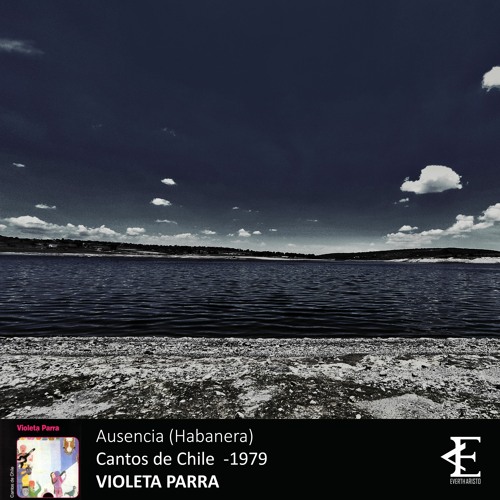 Stream PARRA, Violeta - (1979) Cantos de Chile - Ausencia Habanera Cover) by Everth Aristo ...