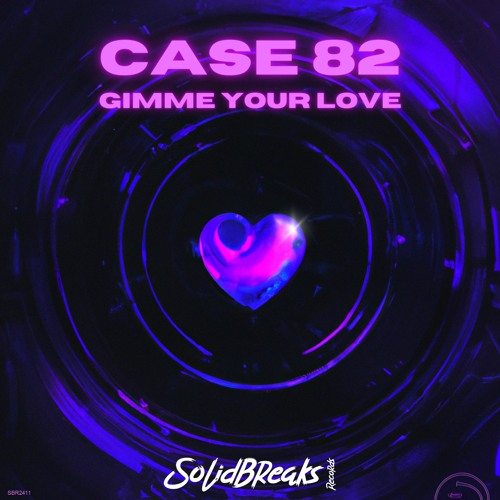 Stream Case 82 - Gimme Your Love by Solid Breaks Records | Listen online for free on SoundCloud