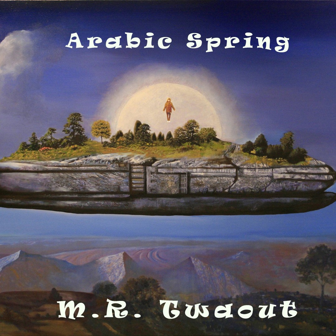 Stream Arabic Spring by M. R. Twaout | Listen online for free on SoundCloud