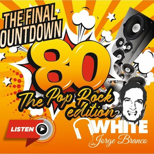 Stream 80s Final Countdown - The Pop/Rock Edition by Dj White aka Jorge ...