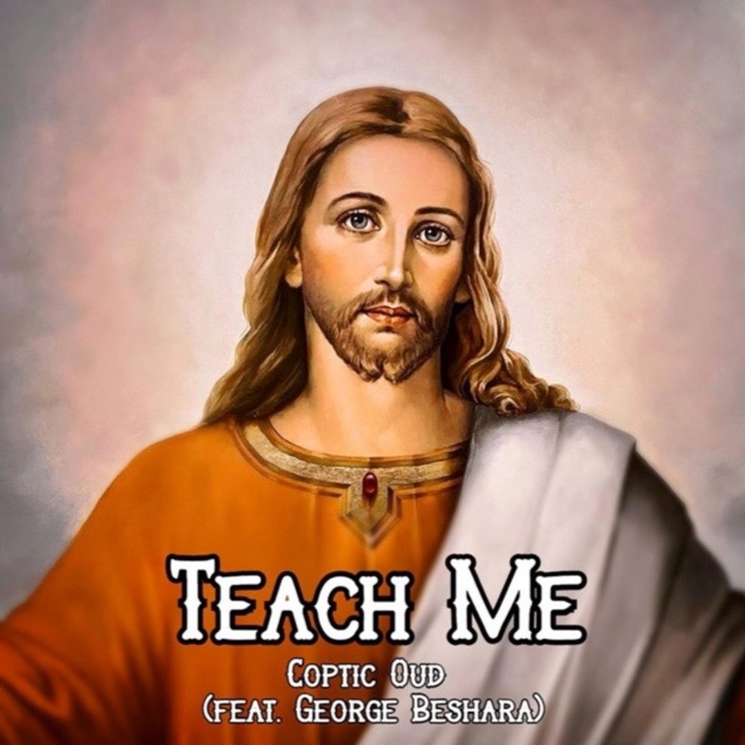 Stream Teach Me (Feat Coptic Oud - Mena Basta) by George Beshara ...