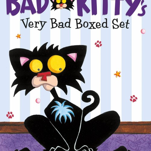 Stream episode PDF_ Bad Kitty's Very Bad Boxed Set (#1): Bad Kitty Gets ...