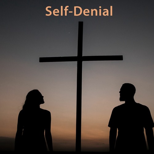 Stream Self-Denial by Alpha & Omega Ministries International | Listen ...