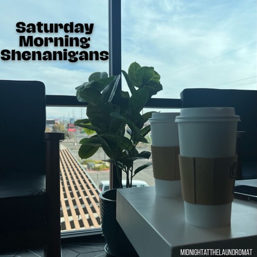 Stream Saturday Morning Shenanigans by midnightatthelaundromat | Listen ...
