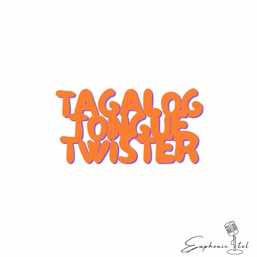 Stream CVAP-B20-TAGALOG TONGUE TWISTERS by Euphonic Itel | Listen ...