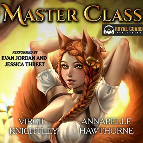 Stream [PDF] Read Master Class: A Slice of Life Harem LitRPG by Annabelle Hawthorne,Virgil ...
