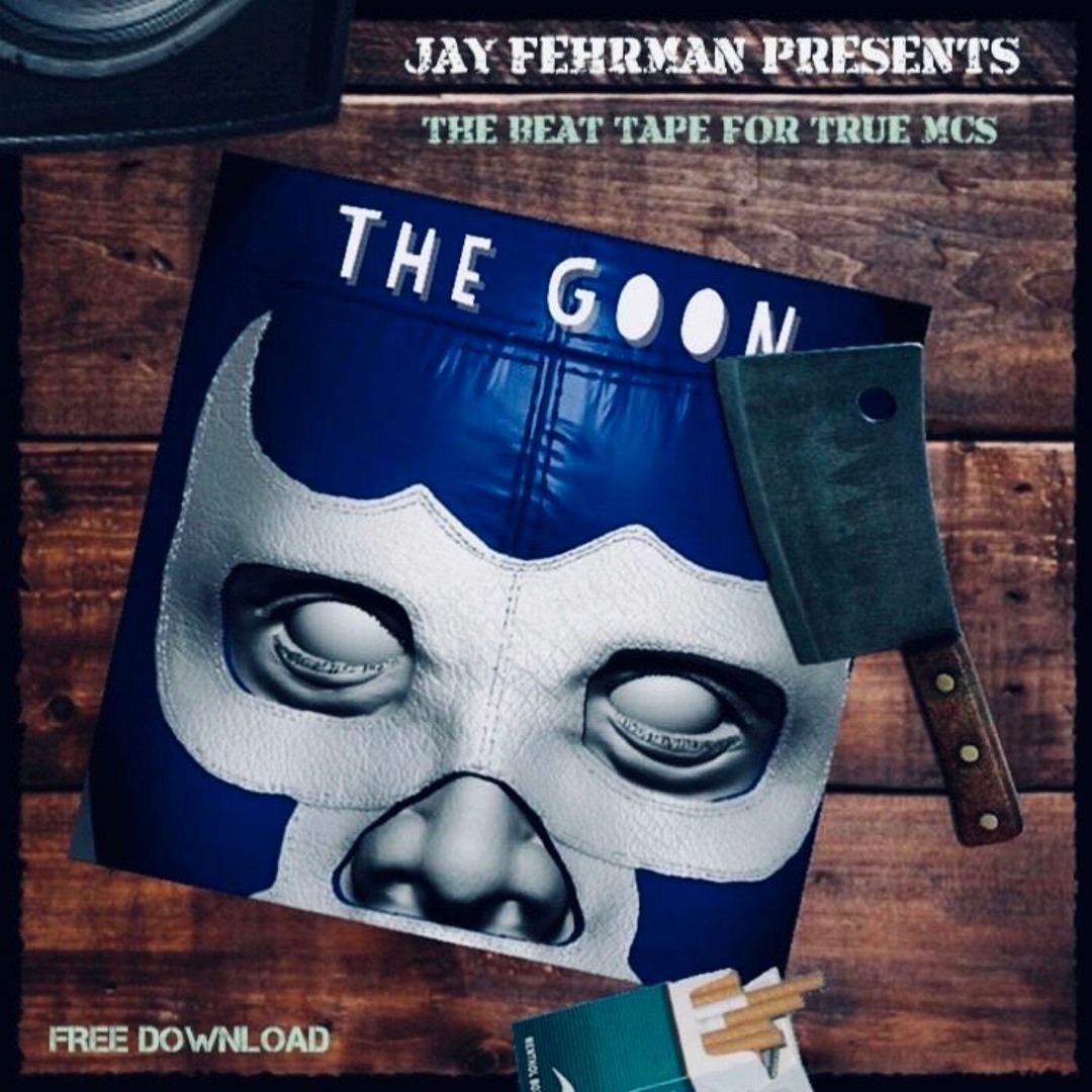 Stream Jay Fehrman | Listen to The Goon (Free Beat Tape Download ...