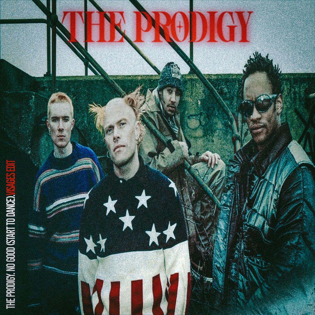 Stream The Prodigy- No Good (Start To Dance) // Visages Bootleg (Free ...