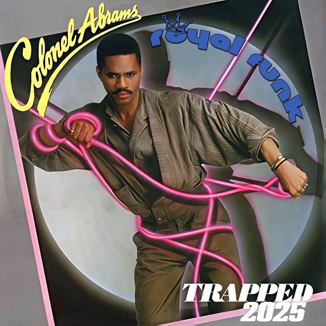 Stream Colonel Abrams - Trapped (Royal Funk 2025 Re-edit) [FREE ...