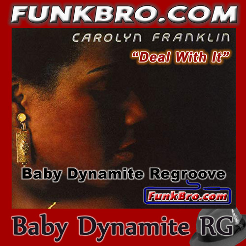 Stream FunkBro - Carolyn Franklin - Deal With It (FunkBro Baby Dynamite ...