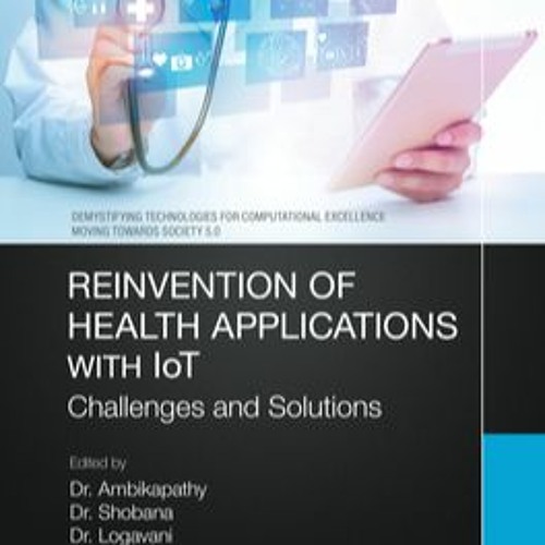 Stream Reinvention of Health Applications with IoT: Challenges and ... Stream Reinvention of Health Applications with IoT: Challenges and ...