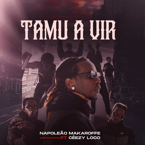 Stream Tamu a vir (Céezy Loco) by Napoleão Makaroffe33 | Listen online ...