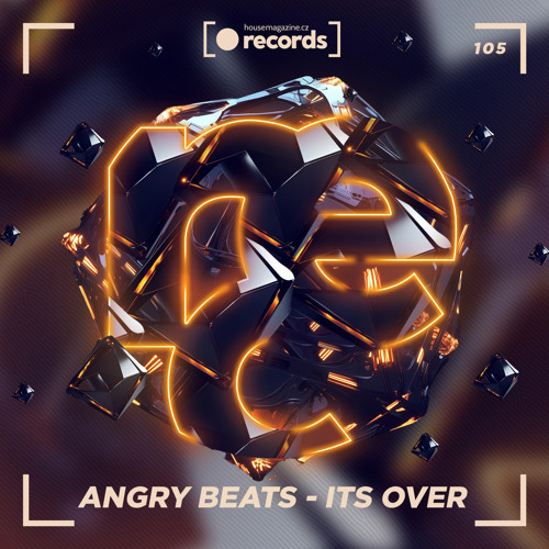 Stream Angry Beats - Its Over by housemagazine.cz records | Listen ...