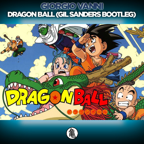 Stream Giorgio Vanni - Dragon Ball (Gil Sanders Bootleg) Preview ...