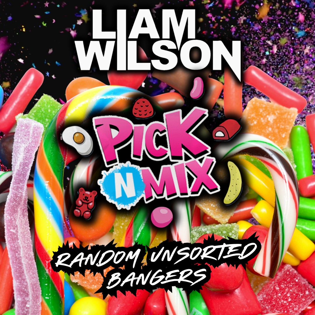 Stream PICK 'N' MIX Random Unsorted Bangers.WAV by Liam Wilson | Listen online for free on ...