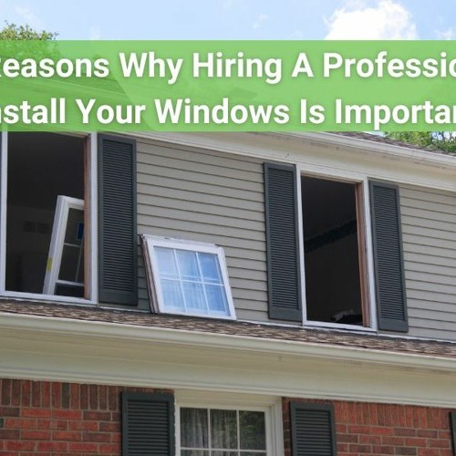 Stream Eight Reasons Why Hiring A Professional To Install Your Windows ...