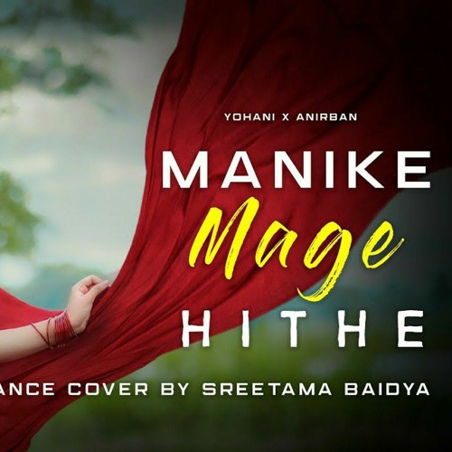 Stream Manike Mage Hithe II Sreetama Baidya II Dance Cover II Yohani X ... Stream Manike Mage Hithe II Sreetama Baidya II Dance Cover II Yohani X ...