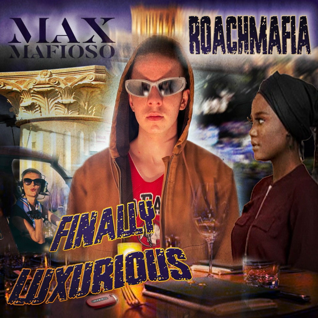 Stream Roach Mafia | Listen to Max Mafioso - Finally Luxurious playlist ...