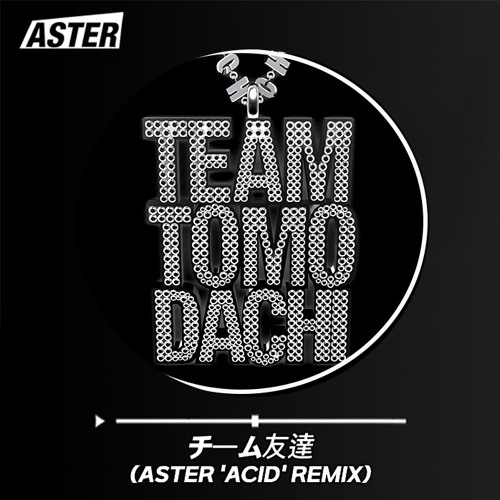 Stream Team Tomodachi(Aster 'ACID' Remix) by DJ ASTER | Listen online ...