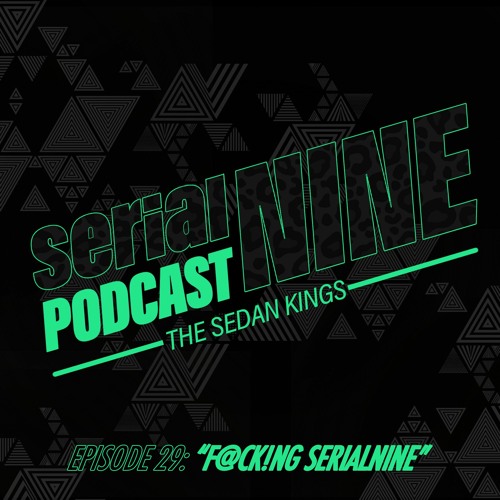 Stream episode SERIALpodcastNINE EP-29 F@cking Serialnine by SERIALNINE ...