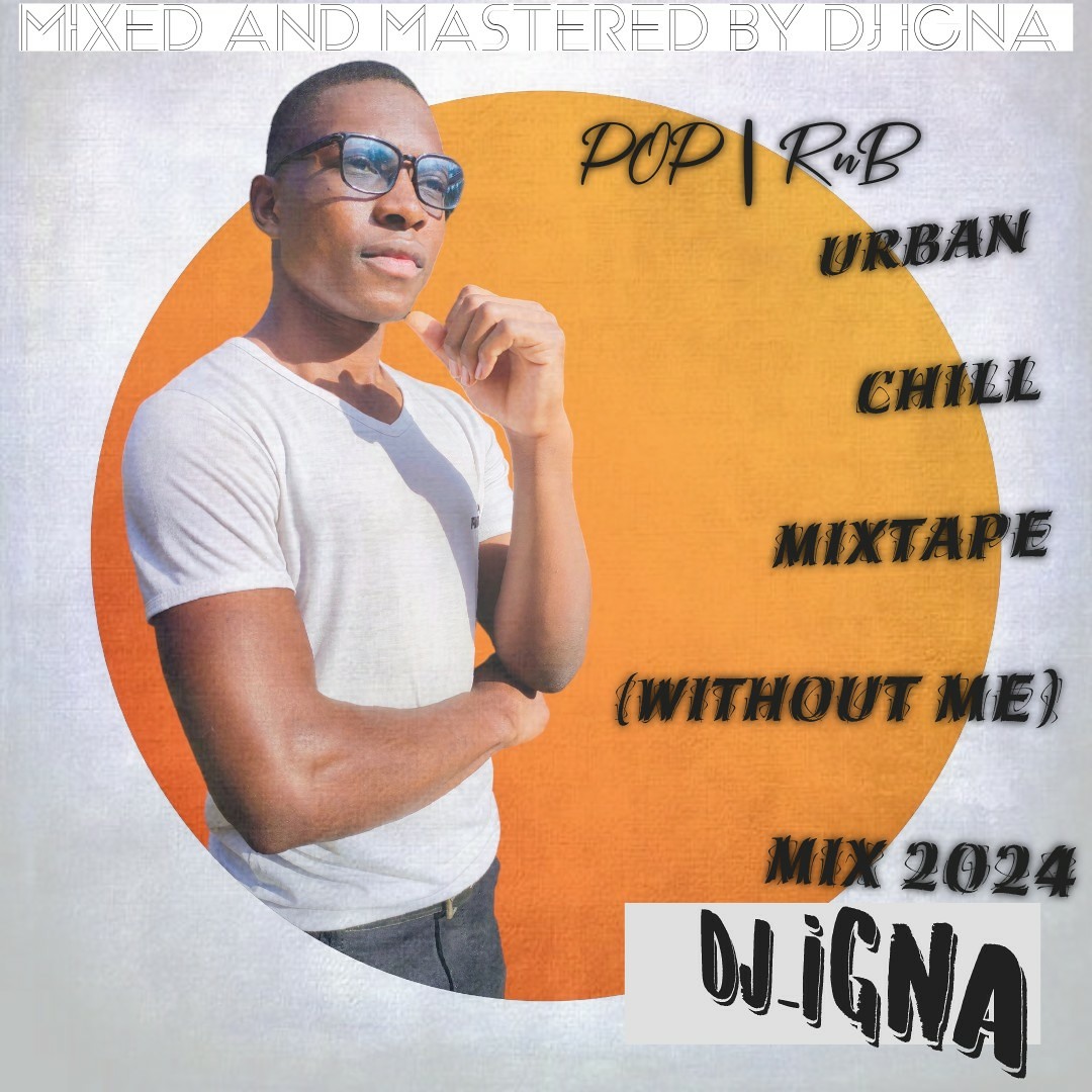 Stream POP_RnB_CHILL_MIXTAPE_2024_DJ_IGNA_(WITHOUT ME_MIX) by IGNATIUS ...