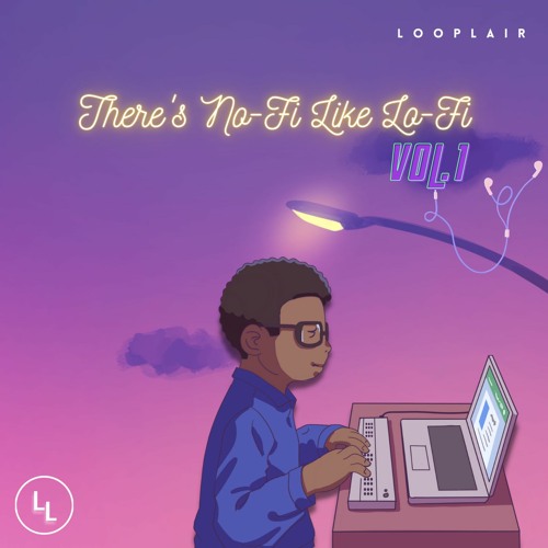 Stream There's No-Fi Like Lo-Fi Vol.1 Preview by Looplair | Listen ...