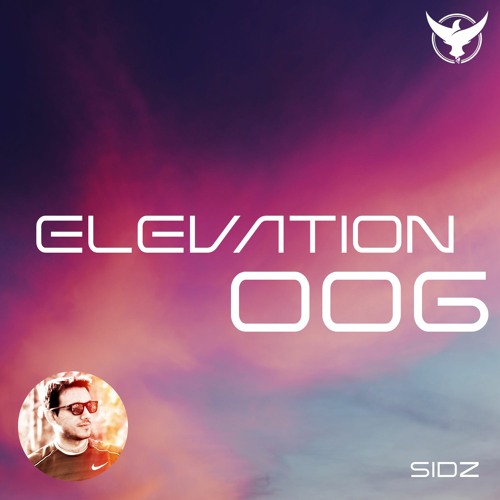 Stream Elevation 006 - Sidz by sidz | Listen online for free on SoundCloud