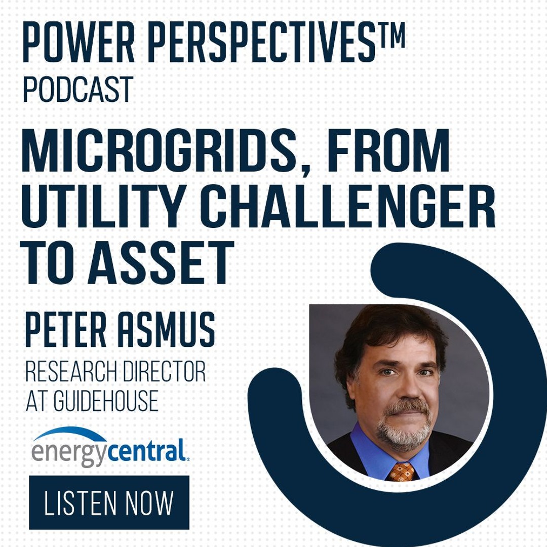 Stream episode 52. Microgrids, From Utility Challenger To Asset With Peter Asmus from Guidehouse ...