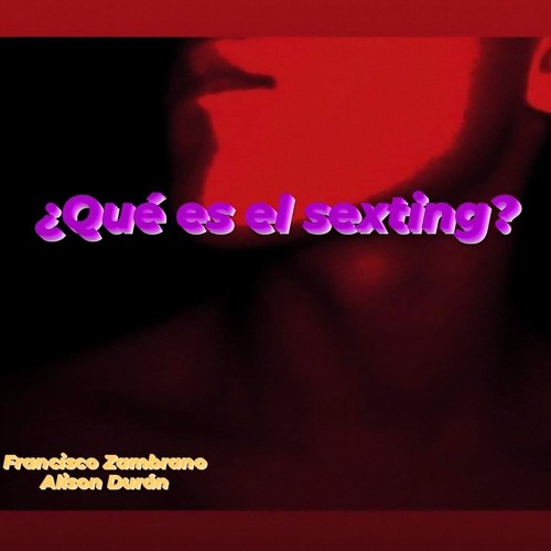 Stream ¿Qué es el sexting? by Alison Durán Rodriguez | Listen online ...