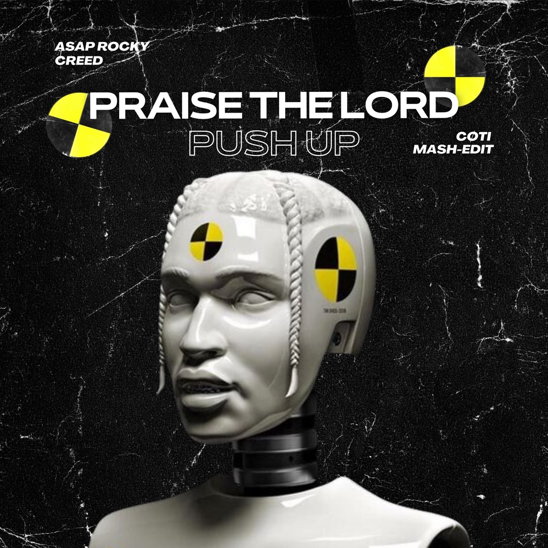 Stream Praise The Lord X Push Up [cøti Mash - Edit] OUT NOW ON @DBMAFIA ...