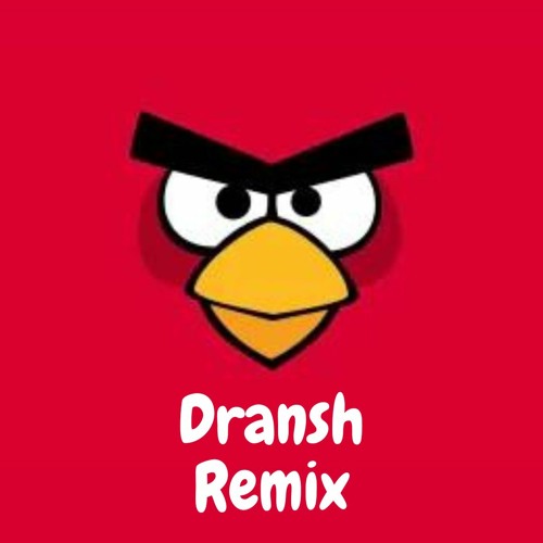 Stream Angry Birds Theme (Dransh Remix)- TRAP REMIX by DRANSH | Listen ...