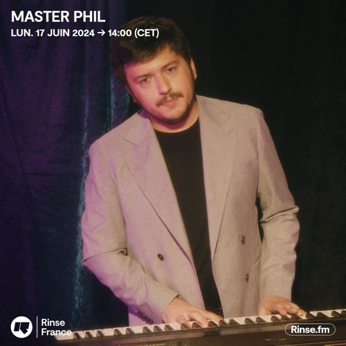Stream Master Phil - 17 Juin 2024 by Rinse France | Listen online for ...