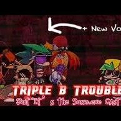 Stream Triple Trouble (B3 Mix) - Triple Trouble but B3 sings it by Dust ...