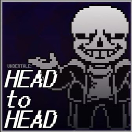 Stream [UNDERTALE] HEAD To HEAD [Reuploaded] by AleAtorio3 [REUPLOADED ...