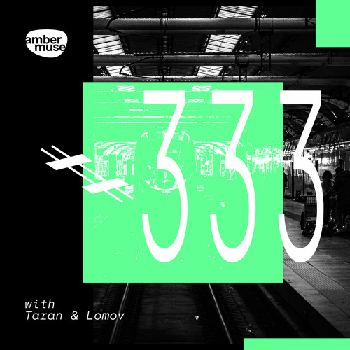 Taran & Lomov - Amber Muse Radio Show 333 2023-05-12