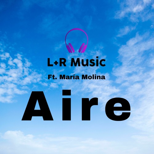 Stream L+R Music Ft. Maria Molina - Aire (Original Version) by L+R ...