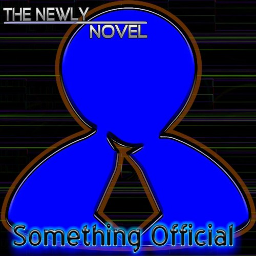 Stream Something Official by The Newly Novel | Listen online for free ...