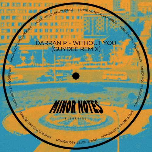 Stream MNRD008 - Darran P - Without You (Guydee Remix) by Minor Notes ...