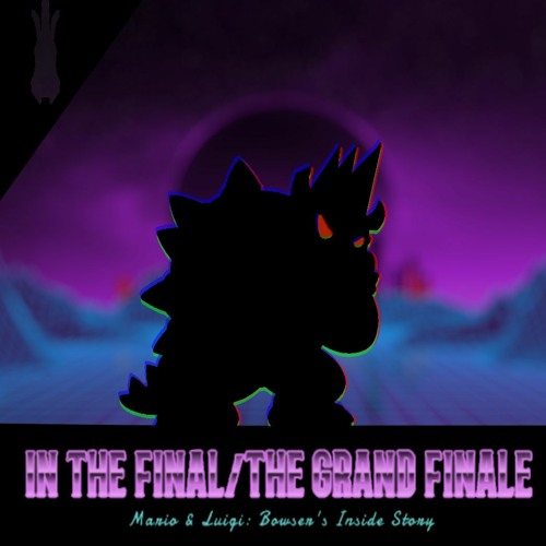 Stream Mario & Luigi: Bowser's Inside Story - In the Final/The Grand ...