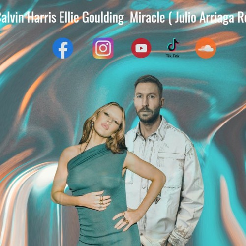 Stream Calvin Harris Ellie Goulding Miracle ( Julio Arriaga Remix ) by Dj Julio Arriaga | Listen ...