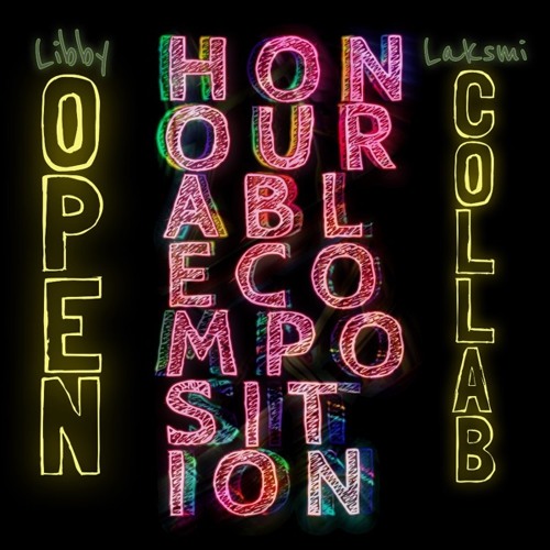 Stream Honourable Composition (Open Collab) by Libby Laksmi | Listen ...