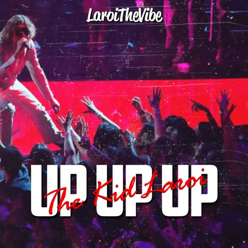 Stream The Kid LAROI - Up (Remaster) (Lyrics) (Unreleased) by OMG dr8ko ...