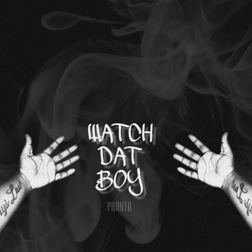 Stream Pronto - Watch Dat Boy by Pronto | Listen online for free on ...